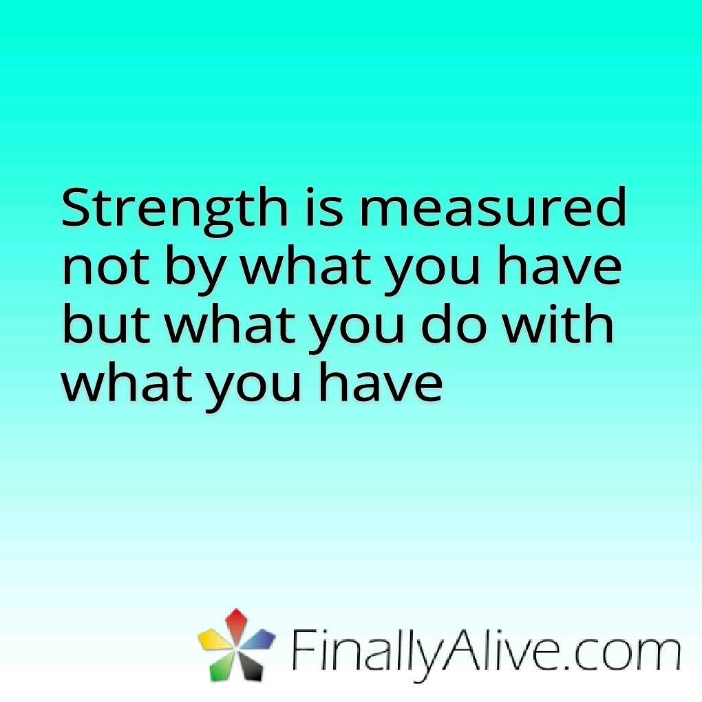 Strength Measured - Finally Alive Counseling